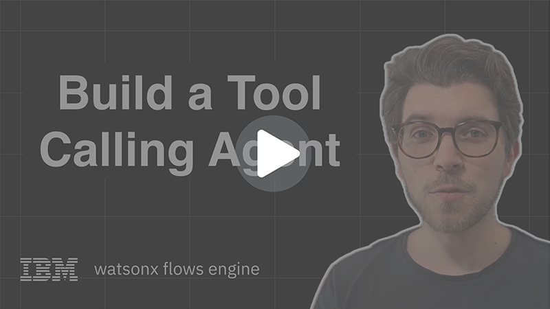 Build a tool calling agent with LangGraph and watsonx.ai flows engine - IBM Developer
